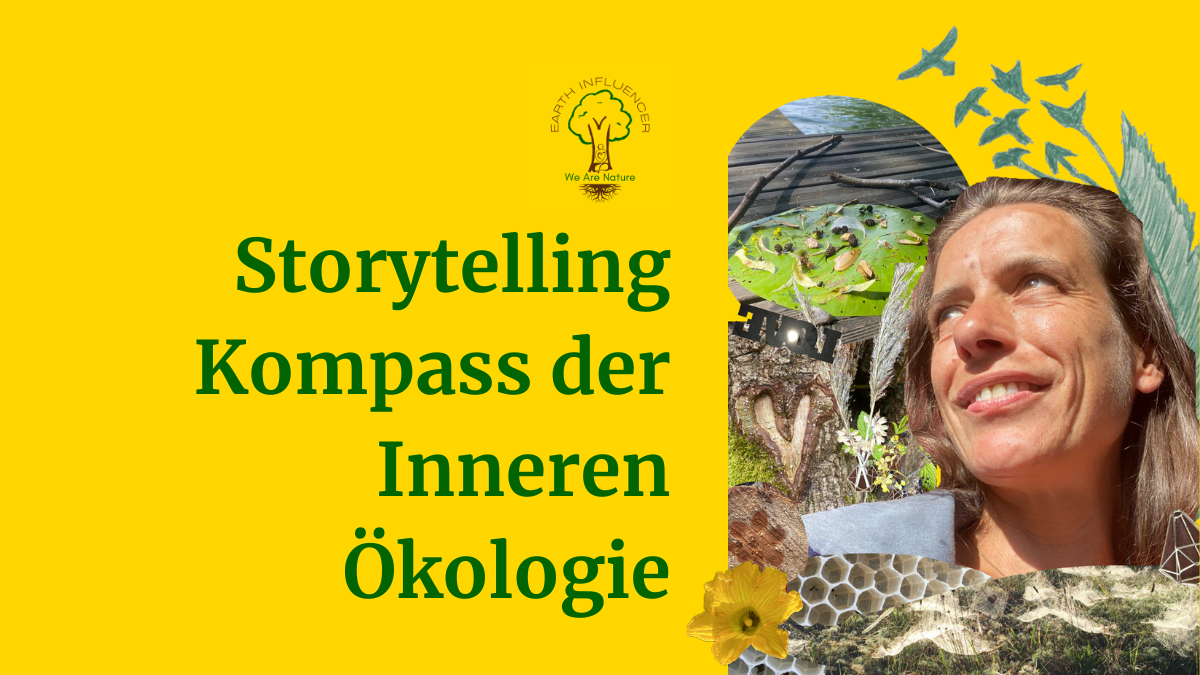 Earth Influencer | Innere Ökologie Storytelling Kompass